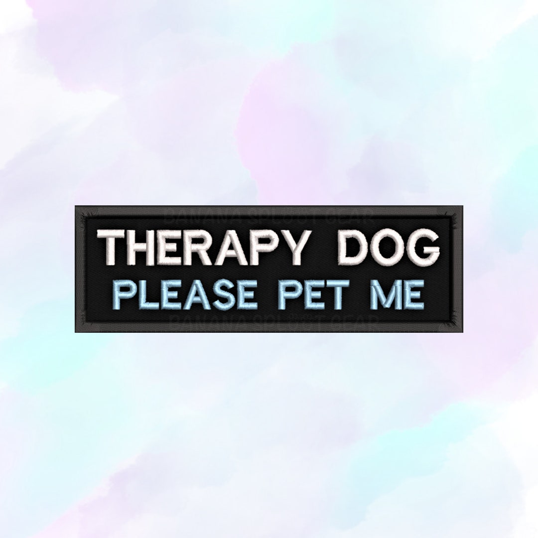 Therapy Dog Please Pet Me Therapy Dog in Training Embroidered Patch ...