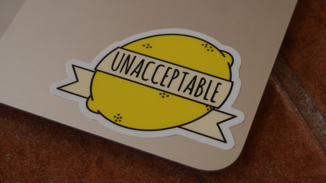 Vinyl Sticker, UNACCEPTABLE, Weather Proof, Sticker, Laminated, Decal ...