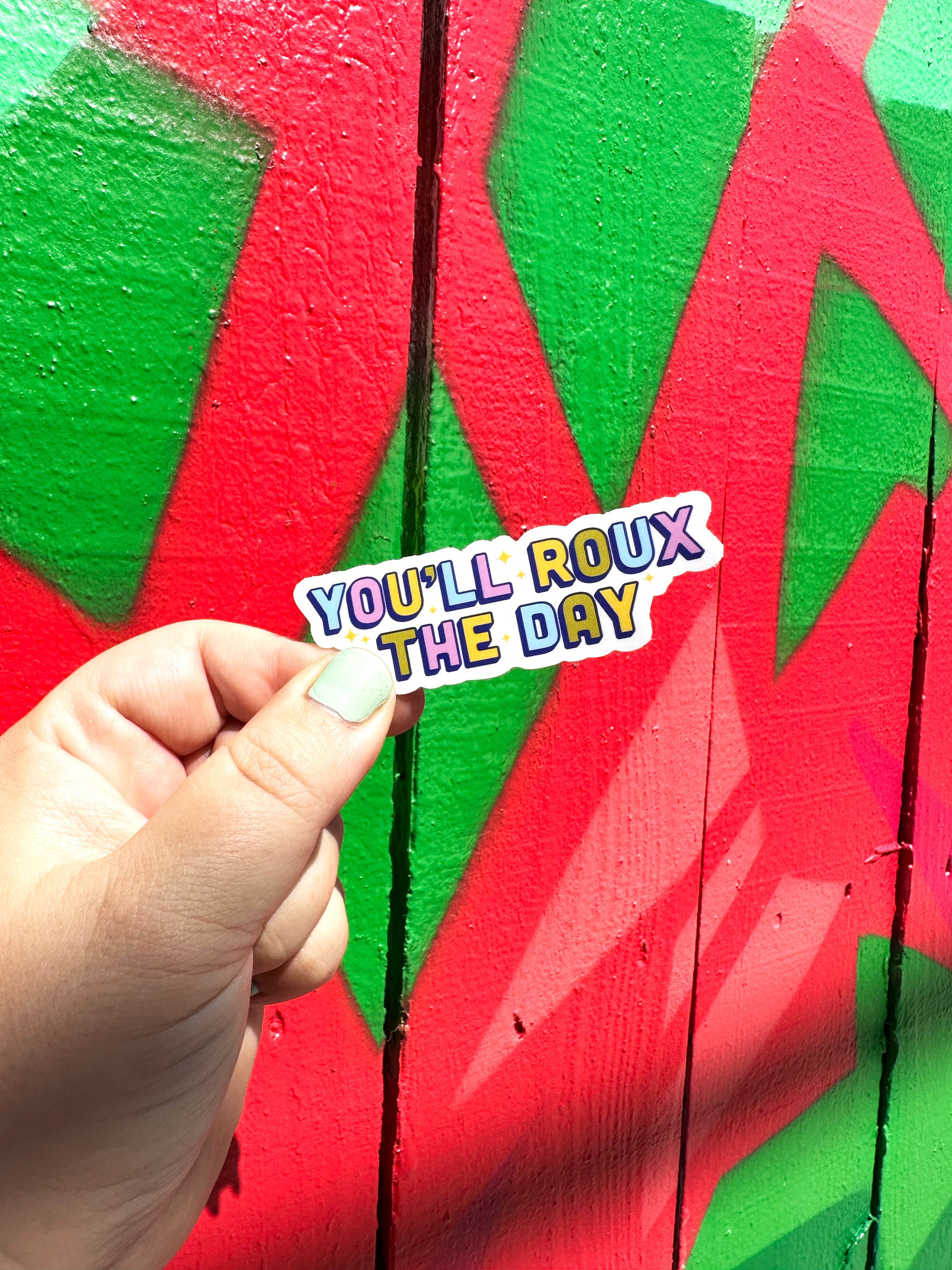 You'll Roux the Day Sticker // Vinyl Die-cut Sticker // - Etsy