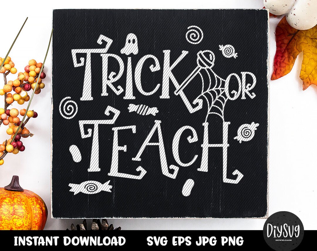 Trick or Teach Svg, Scary Teacher Svg, Halloween Design Svg, Teacher ...