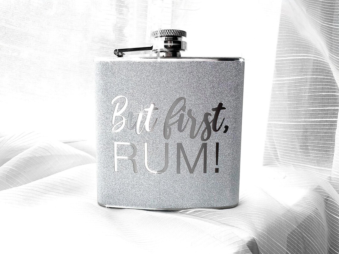 But First, Rum! Tequila! Flask | Glitter Silver 6 Oz Liquor Hip Flask ...