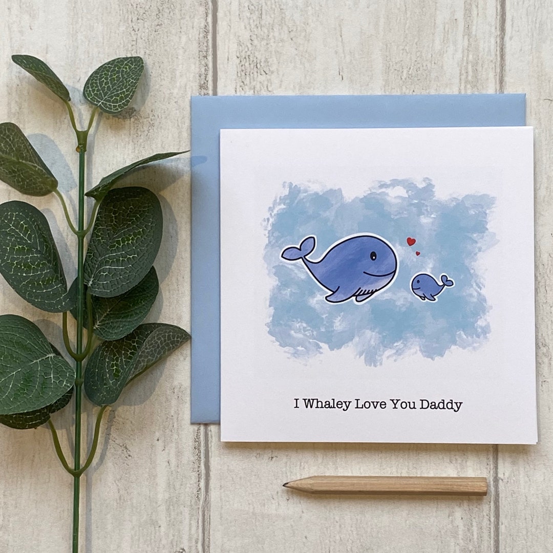 Daddy Birthday Card Fathers Day Card Whaley Love You - Etsy