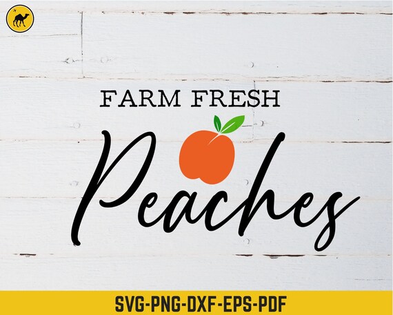 Farm Fresh Peaches Svg-peaches Sign Svg-peach Svg-summer Svg | Etsy