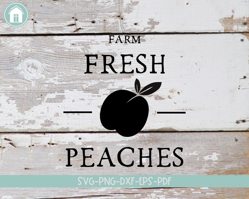 Farm Fresh Peaches Svg-peaches Sign Svg-peach Svg-summer Svg Clip Art ...