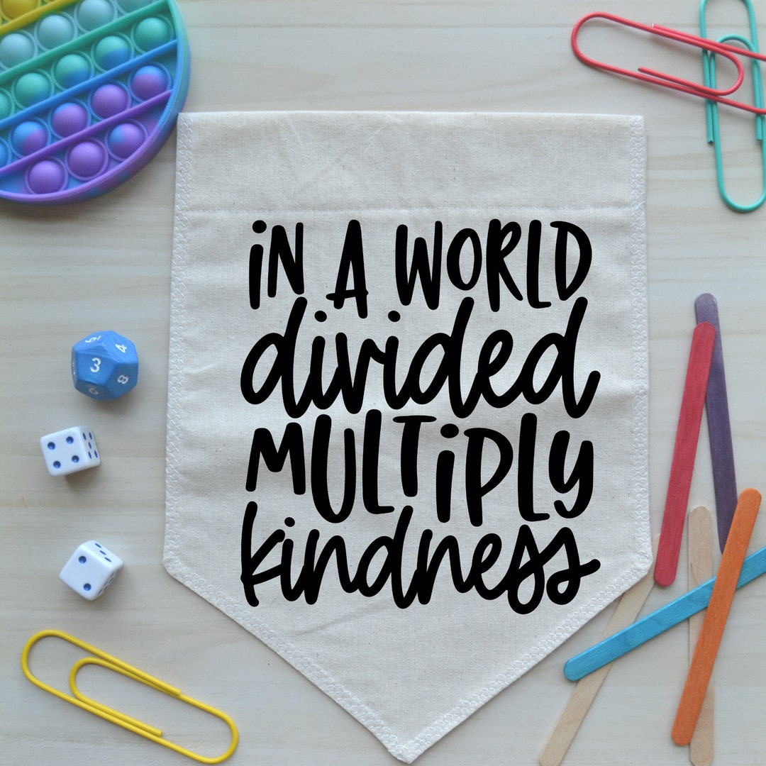 In a World Divided Multiply Kindness Banner| Math Teacher Decor ...