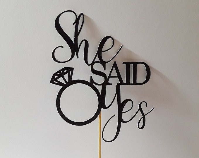 She SAID Yes Cake Topper, She SAID Yes Engagement Party, Bridal Shower ...