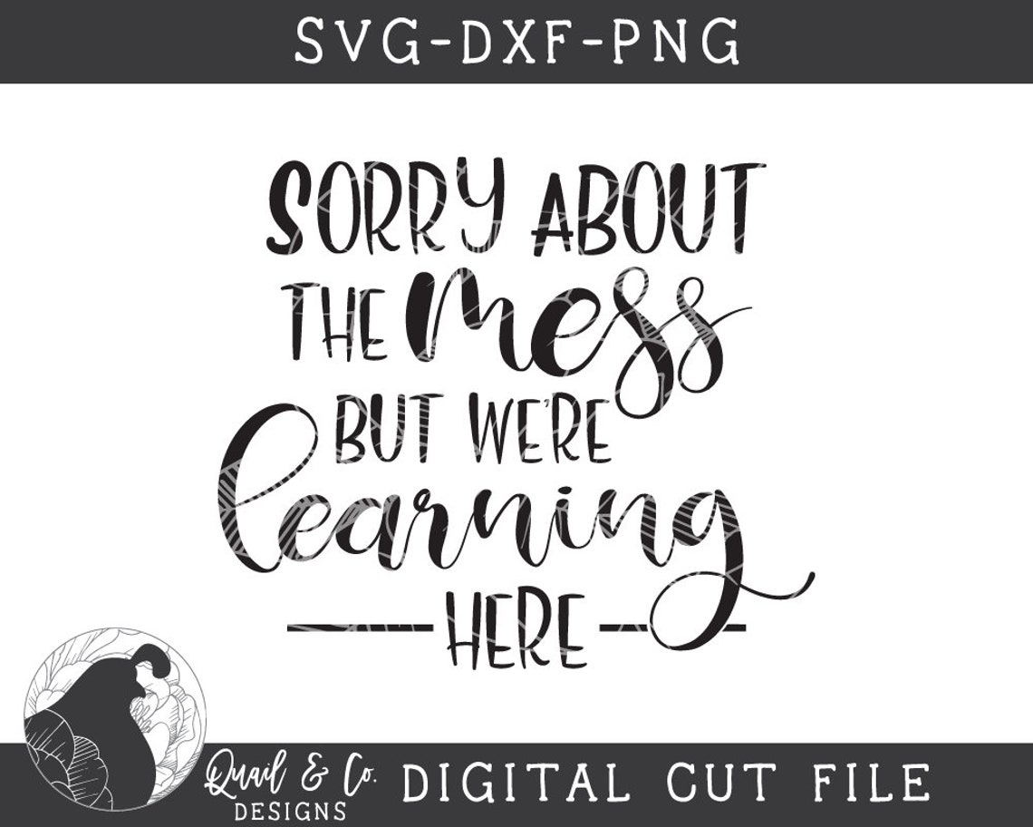 Sorry About the Mess SVG We're Learning Here Svg - Etsy