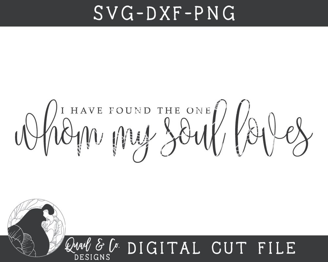 Svg Files I Have Found the One Whom My Soul Loves Svg - Etsy