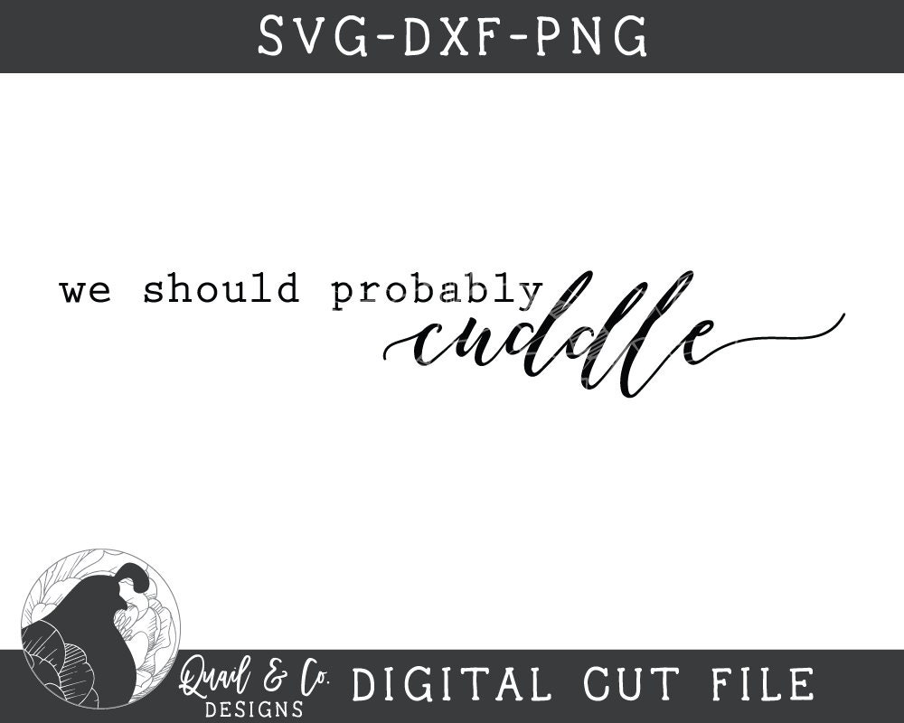 Svg Files We Should Probably Cuddle Svg Cuddle Svg Marriage - Etsy