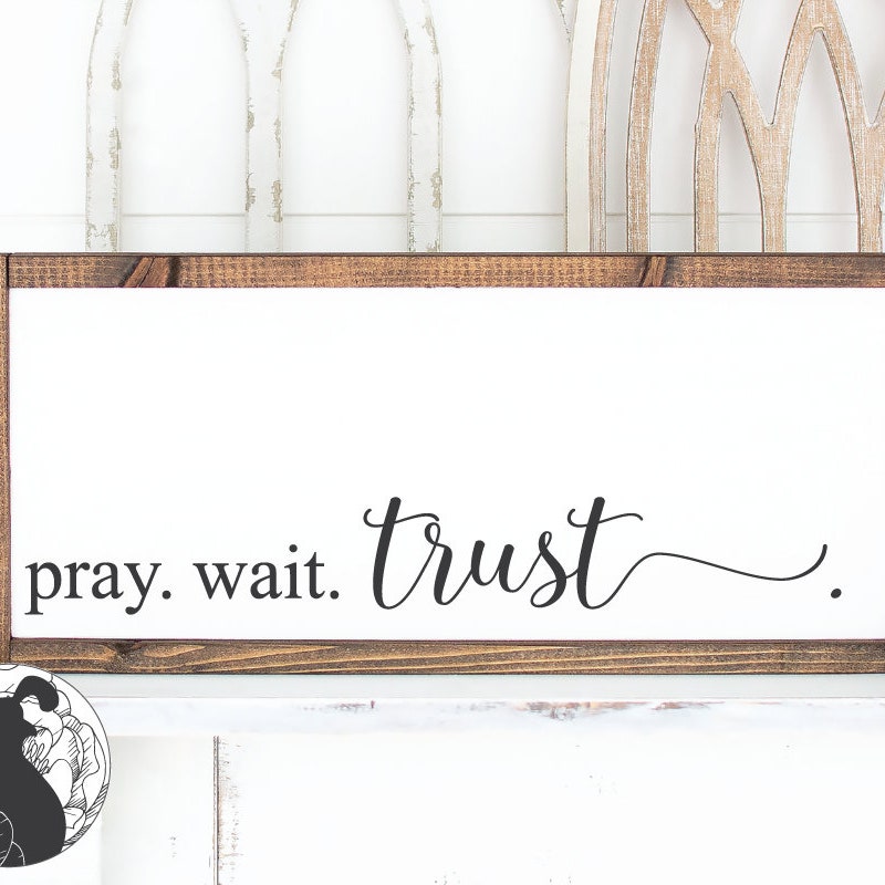 Pray Wait Trust - Etsy