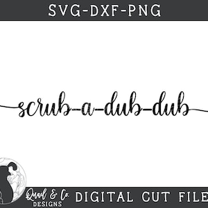 Scrub-a-dub-dub Svg, Bath Svg, Bathroom Sign Svg, Scrub Svg, Wash Svg ...