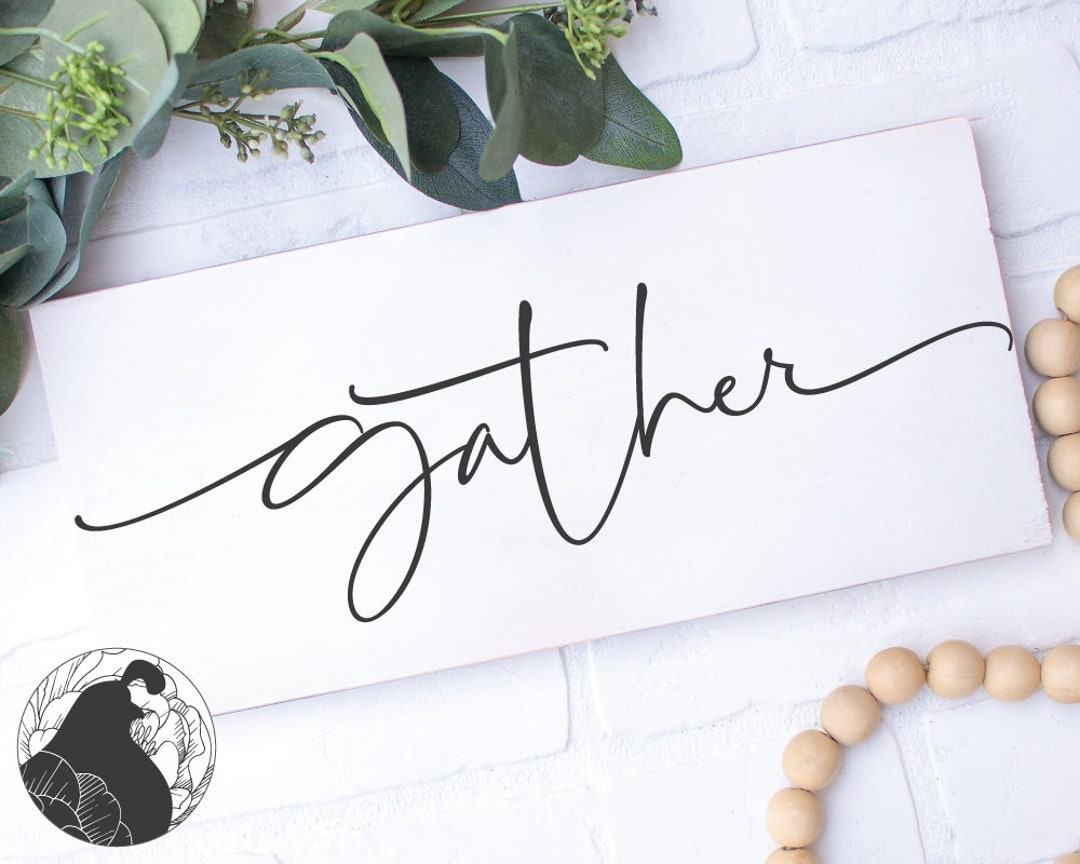 Gather SVG, Gather Cut File, Farmhouse Sign Svg, Pillow Designs, DIY ...