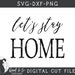 Let's Stay Home SVG, Home Cut File, Family Svg, Wood Sign Design ...