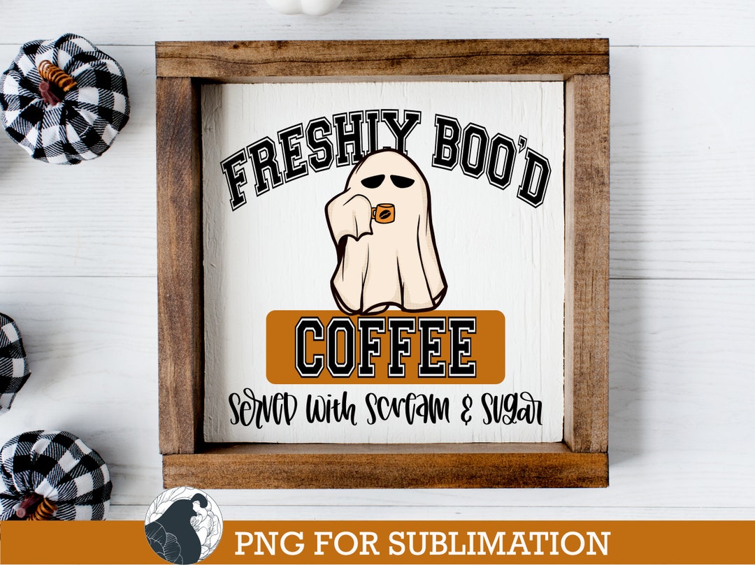 Freshly Boo'd Coffee PNG, Halloween Sign Sublimation, Retro Ghost, Cute ...