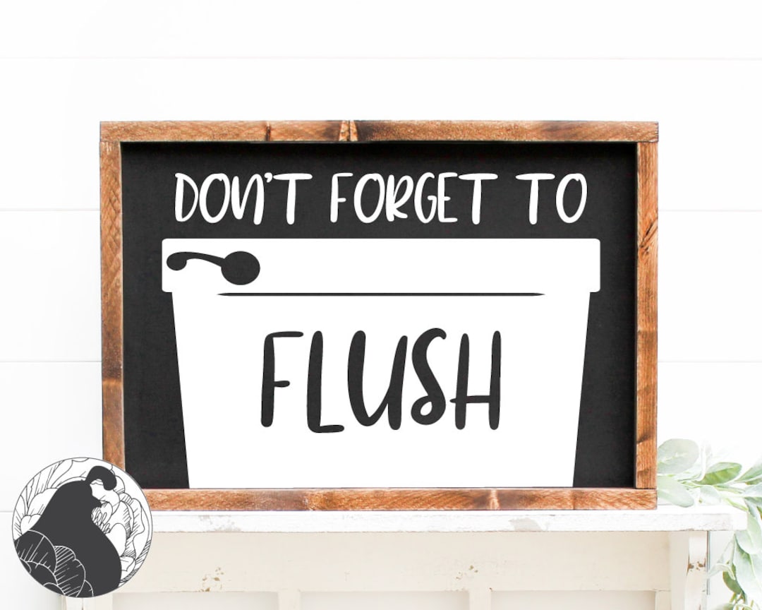 Don't Forget to Flush SVG, Funny Bathroom Svg, Bathroom Cut File ...