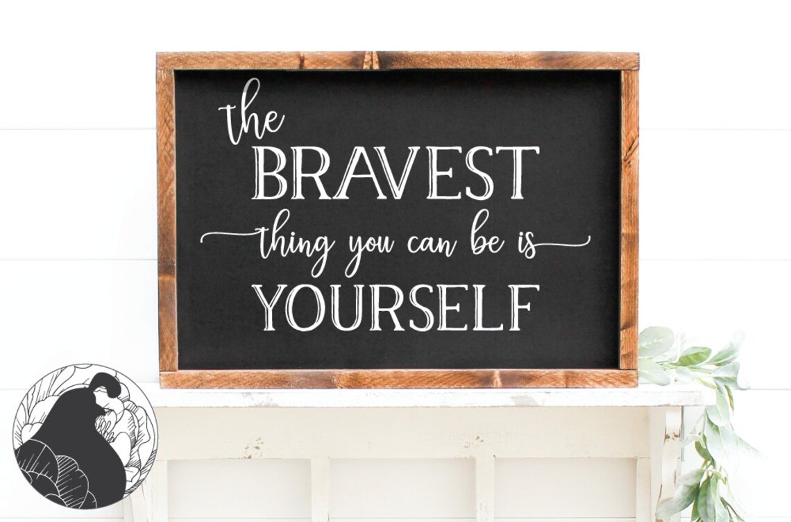 The Bravest Thing You Can Be is Yourself Svg Be Yourself Svg - Etsy Canada