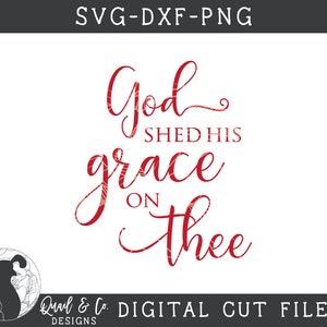 God Shed His Grace on Thee SVG DXF, Patriotic Svg, 4th of July Cut File ...