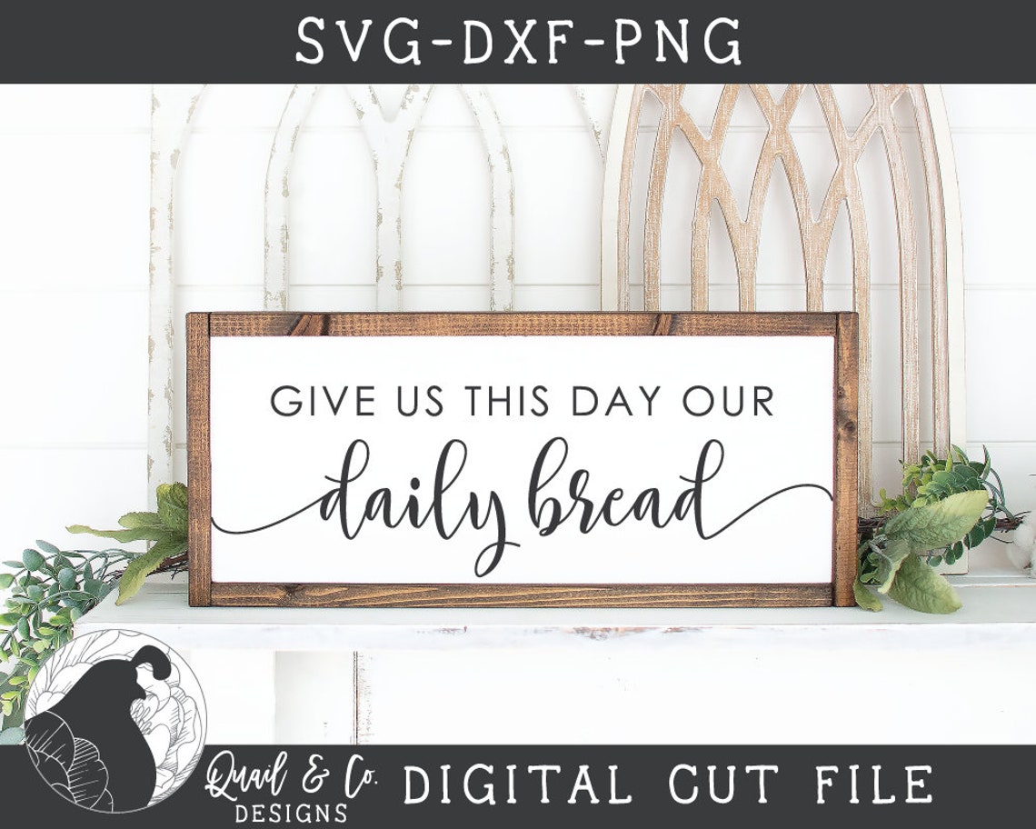Daily Bread Svg Give Us This Day Svg Christian Svg Prayer - Etsy