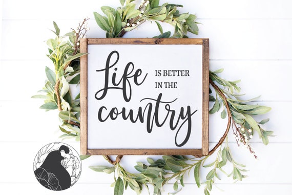 Life is Better in the Country Svg Country Life Files for | Etsy