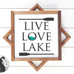 Live Love Lake SVG, Lake Sign Svg, at the Lake Svg, Lake House Svg ...