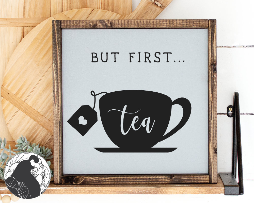 Svg Files but First Tea Svg Tea Svg Tea Cup Svg Kitchen - Etsy