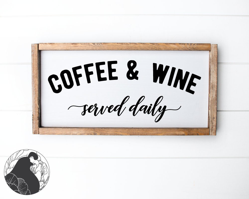 Coffee and Wine Served Daily Svg Coffee Sign Svg Wine Cut - Etsy