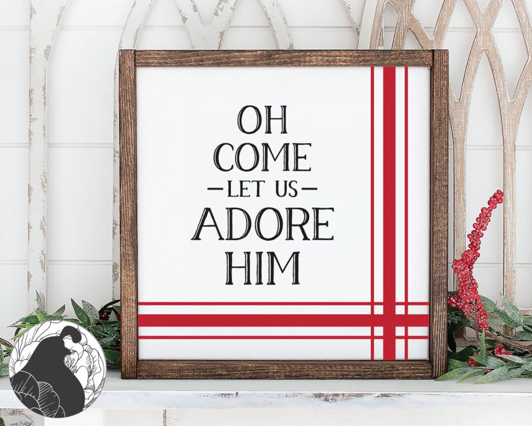 Oh Come Let Us Adore Him Svg, Plaid Svg, Christmas Svg, Farmhouse Svg ...