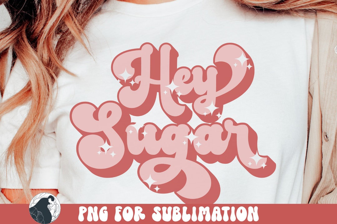 Hey Sugar PNG, Retro Valentine Sublimation, Valentine Clipart, Popular ...