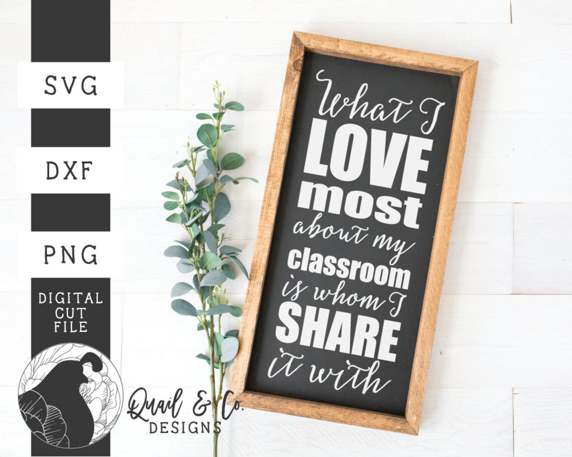 Svg File, What I Love Most About My Classroom Svg, Classroom Svg, Class ...