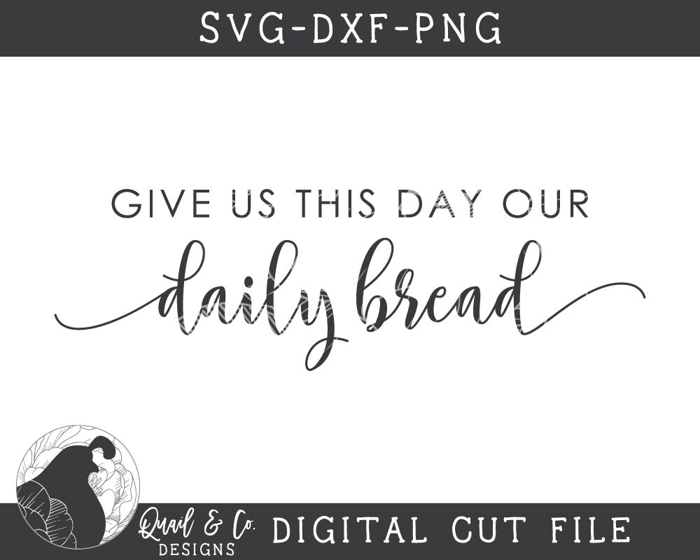 Daily Bread Svg Give Us This Day Svg Christian Svg Prayer | Etsy