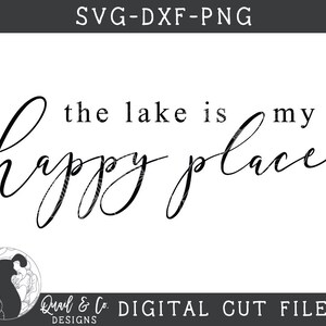 The Lake is My Happy Place SVG, Lake Cut File, Lake Sign Svg, Lake ...