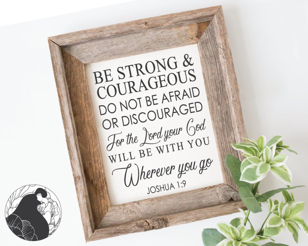 Svg Files, Be Strong and Courageous Svg, Christian Svg, Bible Verse Svg ...