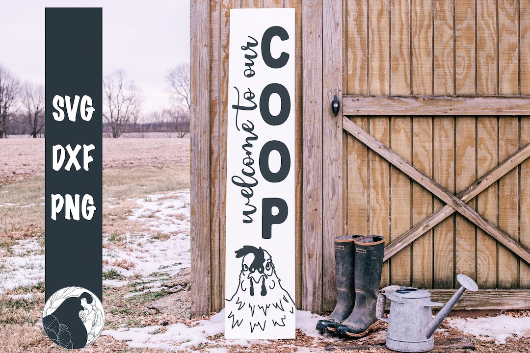 Welcome to Our Coop SVG, ,vertical Coop Sign SVG, Porch Leaner, Funny ...