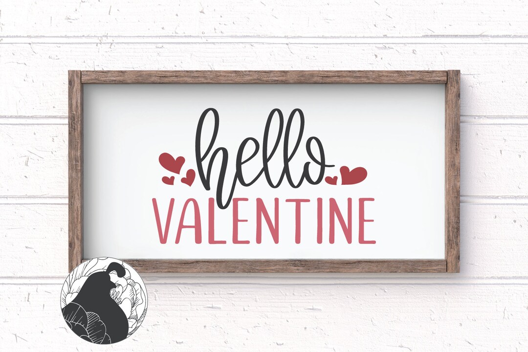 Valentine Day Svg, Hello Valentine Svg, Valentines Sign Svg, Valentines ...