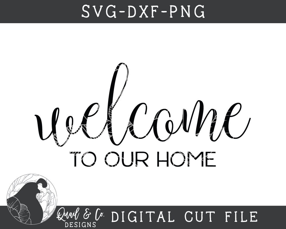 Svg Files Welcome Sign Svg Welcome to Our Home Svg Home - Etsy