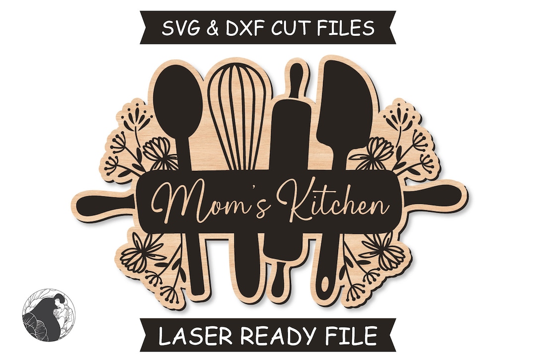 Mom's Kitchen Laser Cut File SVG, Glowforge File, Gift for Mom SVG ...
