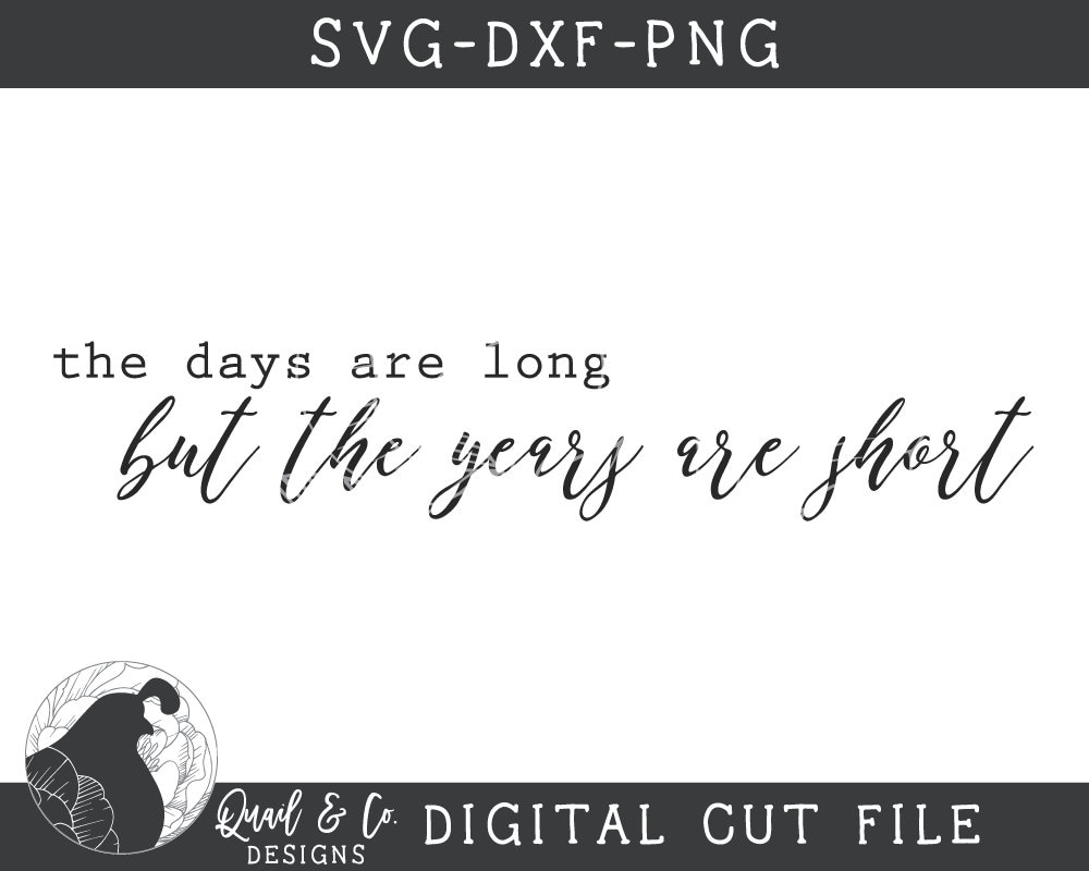 SVG Files the Days Are Long Svg the Years Are Short Svg - Etsy