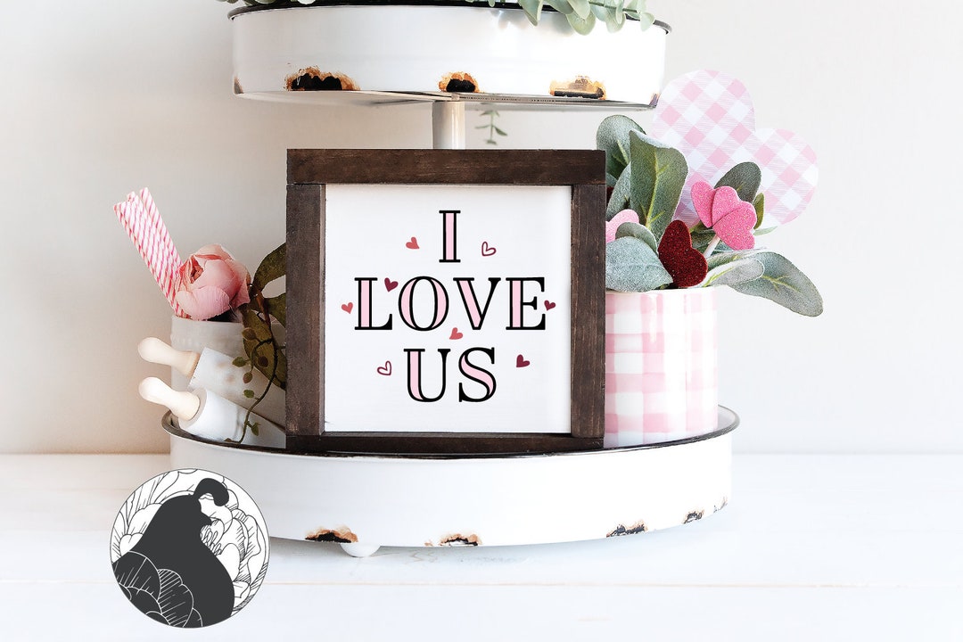 I Love Us SVG, Valentine's Day Svg, Valentines Sign Svg, Valentines Cut ...