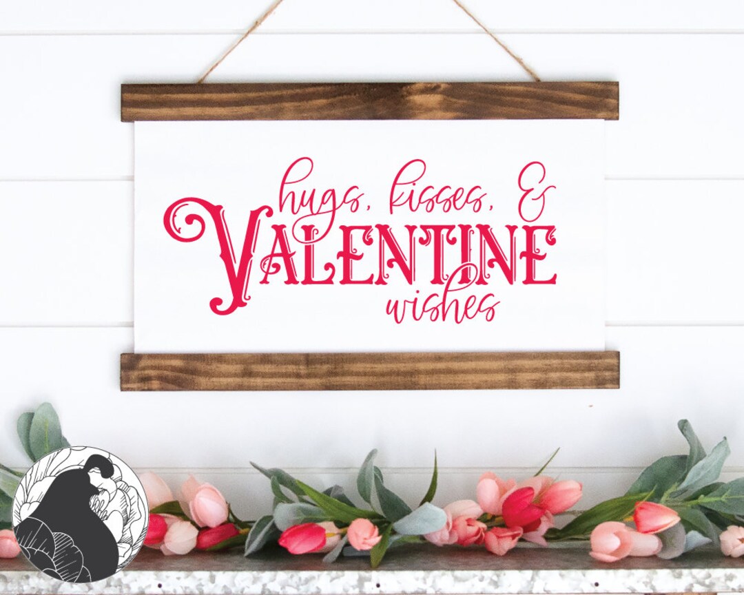 Hugs Kisses and Valentine Wishes Svg Dxf Png, DIY Valentine Sign Svg ...