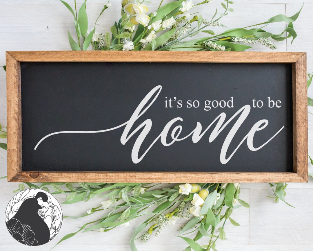 Svg Files, It's so Good to Be Home Svg, Home Svg, Farmhouse Svg ...