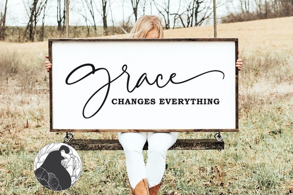 Grace Changes Everything SVG Christian Sign SVG Bible Quote | Etsy