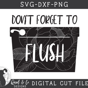 Don't Forget to Flush SVG, Funny Bathroom Svg, Bathroom Cut File ...