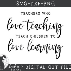 Svg Files, Teachers Who Love Teaching Svg, Teacher Svg, School Svg ...