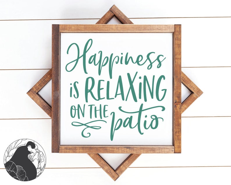 Patio SVG Relax Svg Summer Sign Svg Happiness is Svg - Etsy