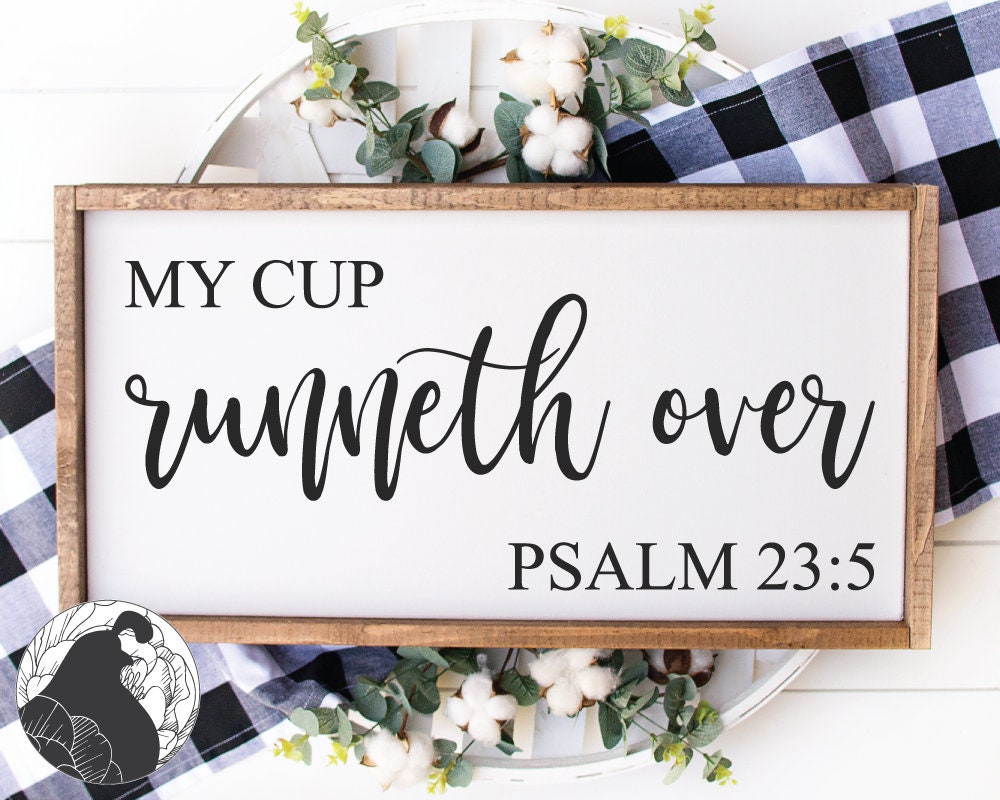 My Cup Runneth Over SVG Christian Sign Svg Bible Verse Svg | Etsy