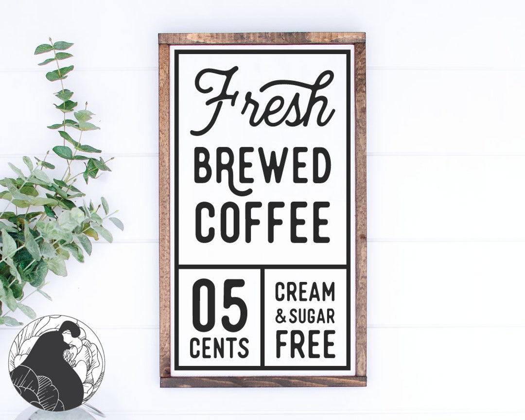 Fresh Brewed Coffee SVG: Farmhouse Sign Cut File (digital Download) - Etsy