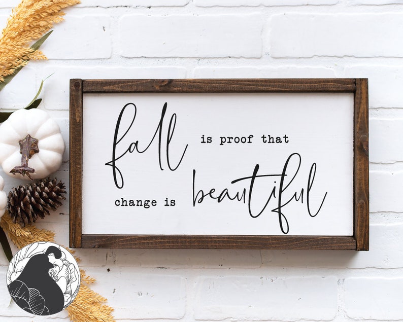 Fall is Proof That Change is Beautiful Svg, Fall Sign Svg, Autumn Quote ...