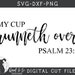 My Cup Runneth Over SVG, Christian Sign Svg, Bible Verse Svg, Psalm Svg ...