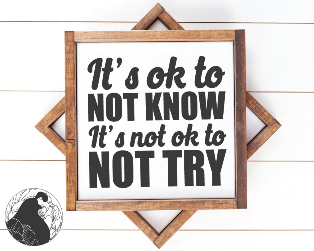 It's Ok to Not Know Svg, Classroom Svg, Class Svg, Teacher Svg, Back to ...