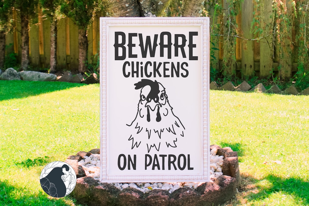 Beware Chickens on Patrol SVG, Vertical Coop Sign SVG, Funny Chicken Quote, Farmhouse SVG ...